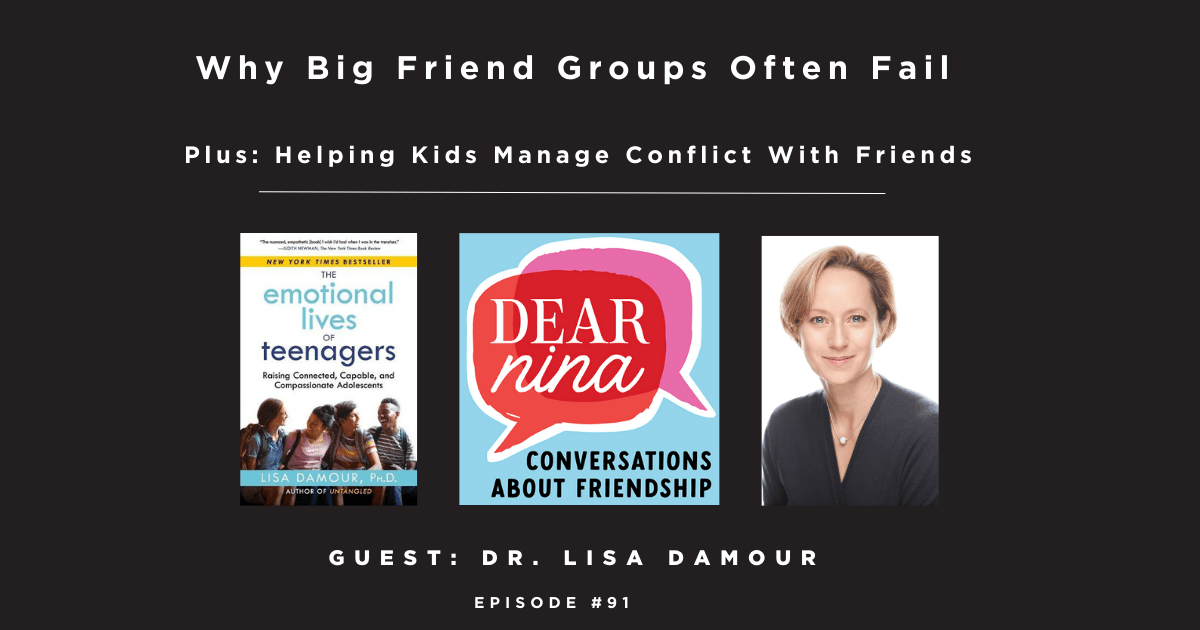 Why Big Friend Groups Often Fail: Dr. Lisa Damour