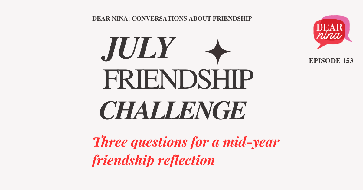 #153 - July Friendship Challenge: Midyear Reflection